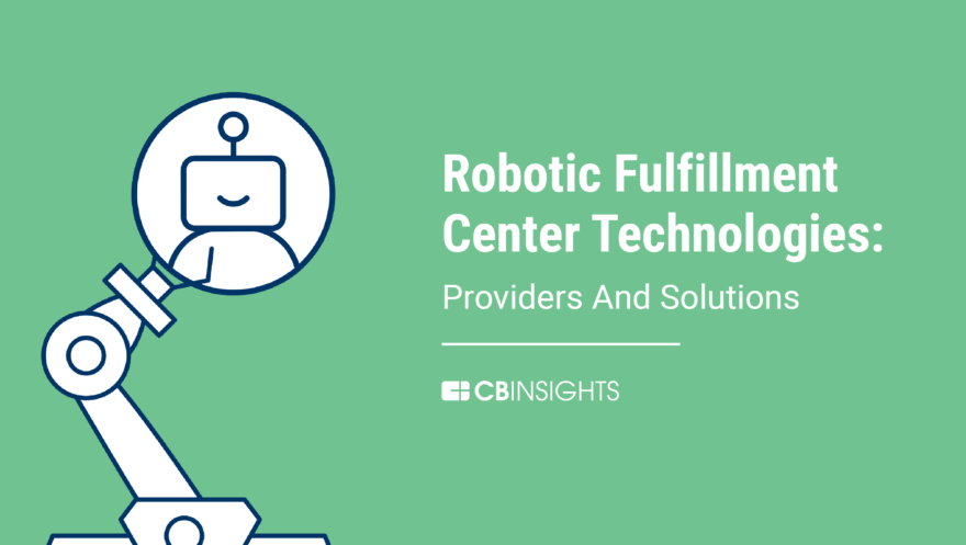 Robotic Fulfillment Center Technologies: Providers And Solutions | CB ...