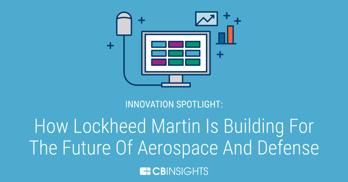 Innovation Spotlight: How Lockheed Martin Is Building For The Future Of ...
