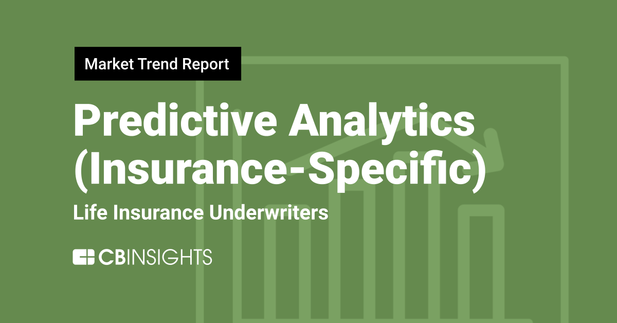 Market Trend Report: Insurance-Specific Predictive Analytics for Life ...