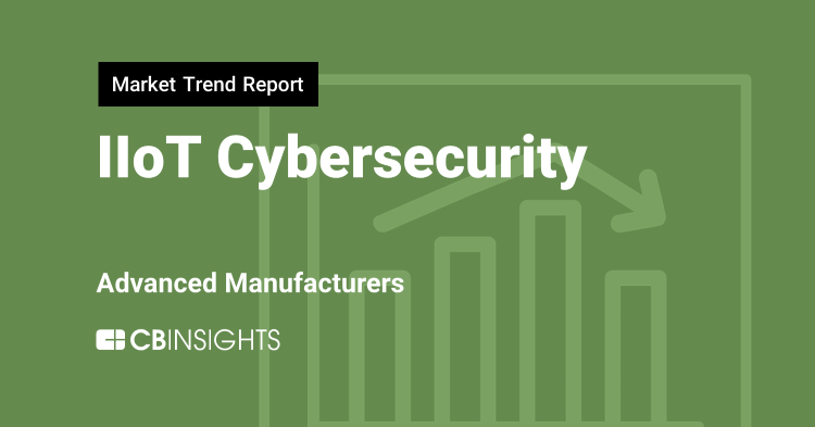 Market Trend Report: IIoT cybersecurity for advanced manufacturers - CB ...