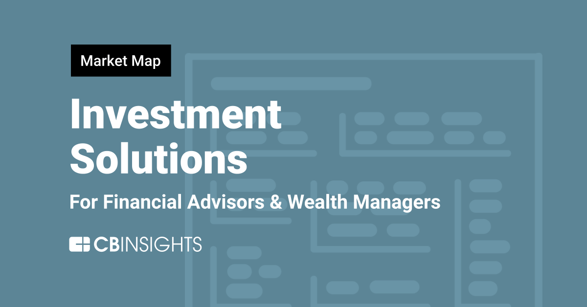 89 companies reshaping the investment and financial advising landscape ...