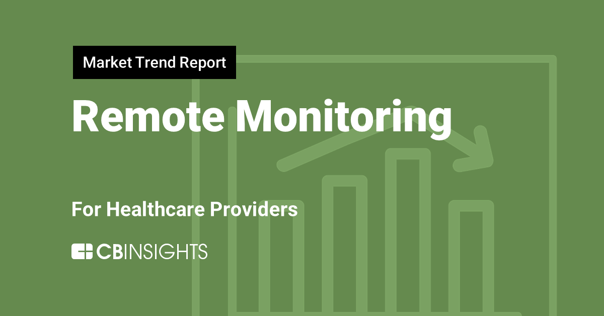 Market Trend Report: Remote monitoring for healthcare providers - CB ...