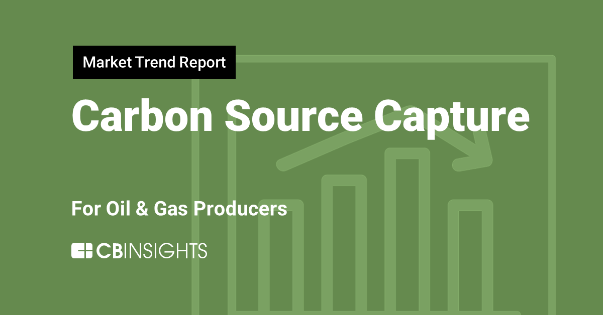 Market Trend Report: Carbon source capture for oil and gas producers ...