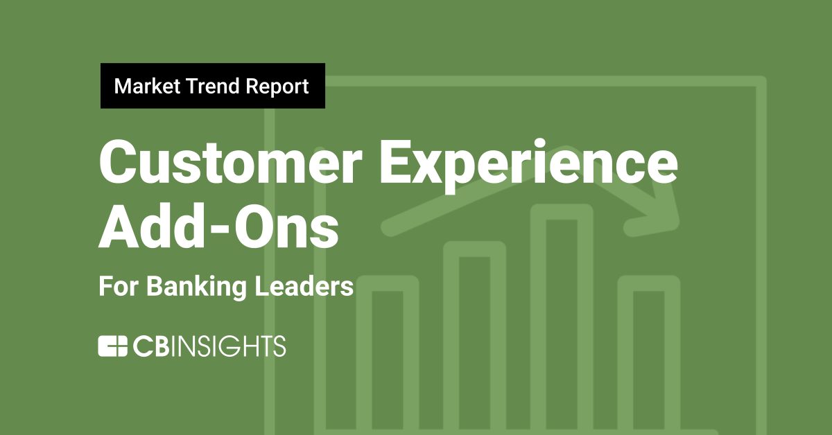 Market Trend Report: Customer experience add-ons for banking leaders ...