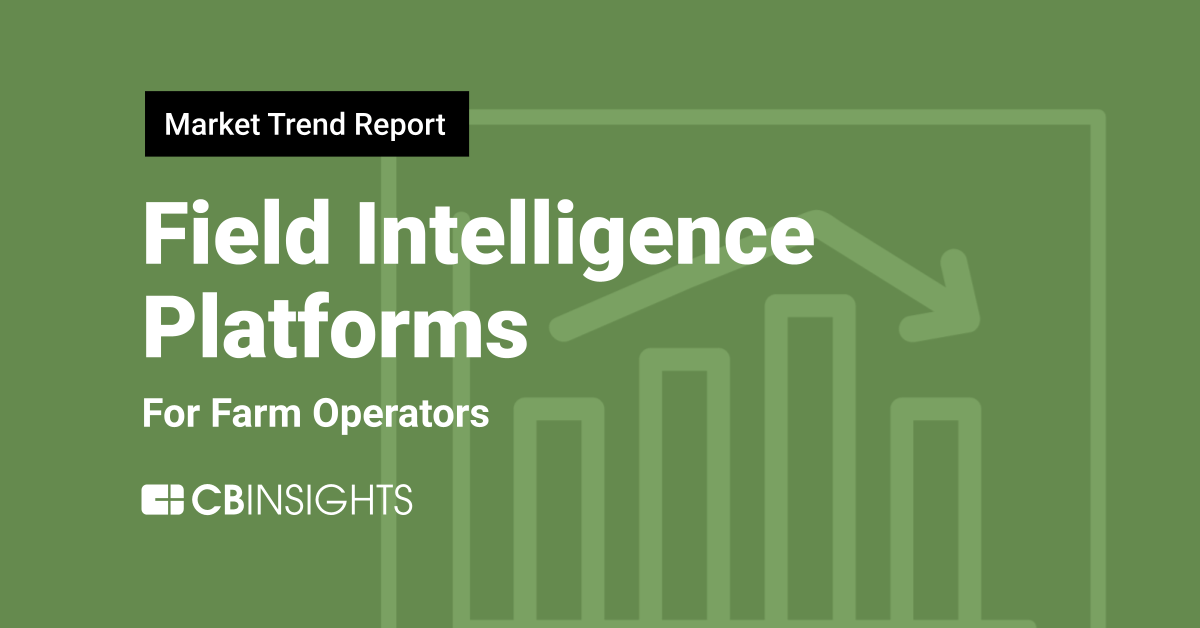 Market Trend Report: Field intelligence platforms for farm operators ...