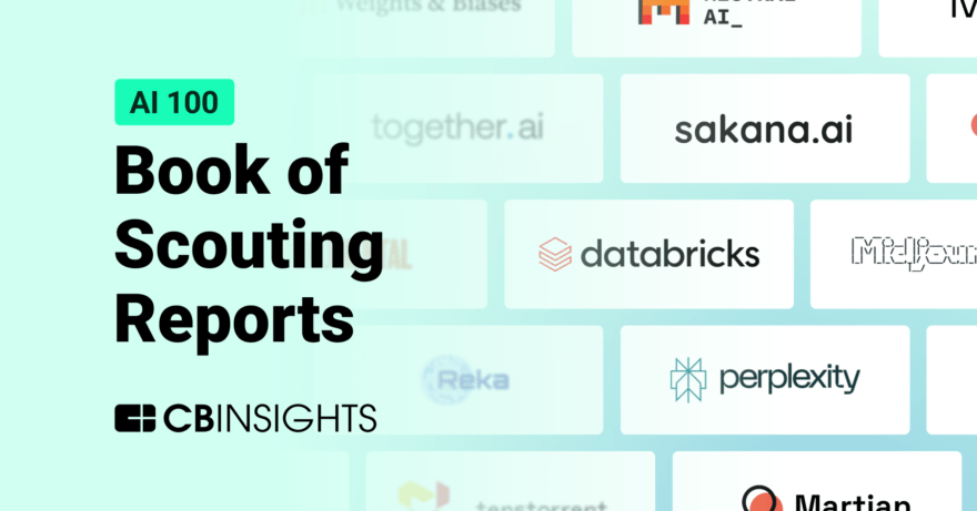 Book of Scouting Reports: The most promising AI companies in the world - CB Insights Research