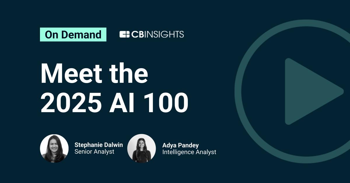 The AI 100 Revealed: The Most Promising Startups of 2025 - CB Insights ...