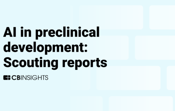Book of Scouting Reports: AI in Preclinical Development - CB Insights Research
