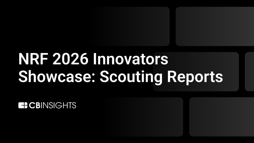 Book of Scouting Reports: NRF 2026 Innovators Showcase - CB Insights ...